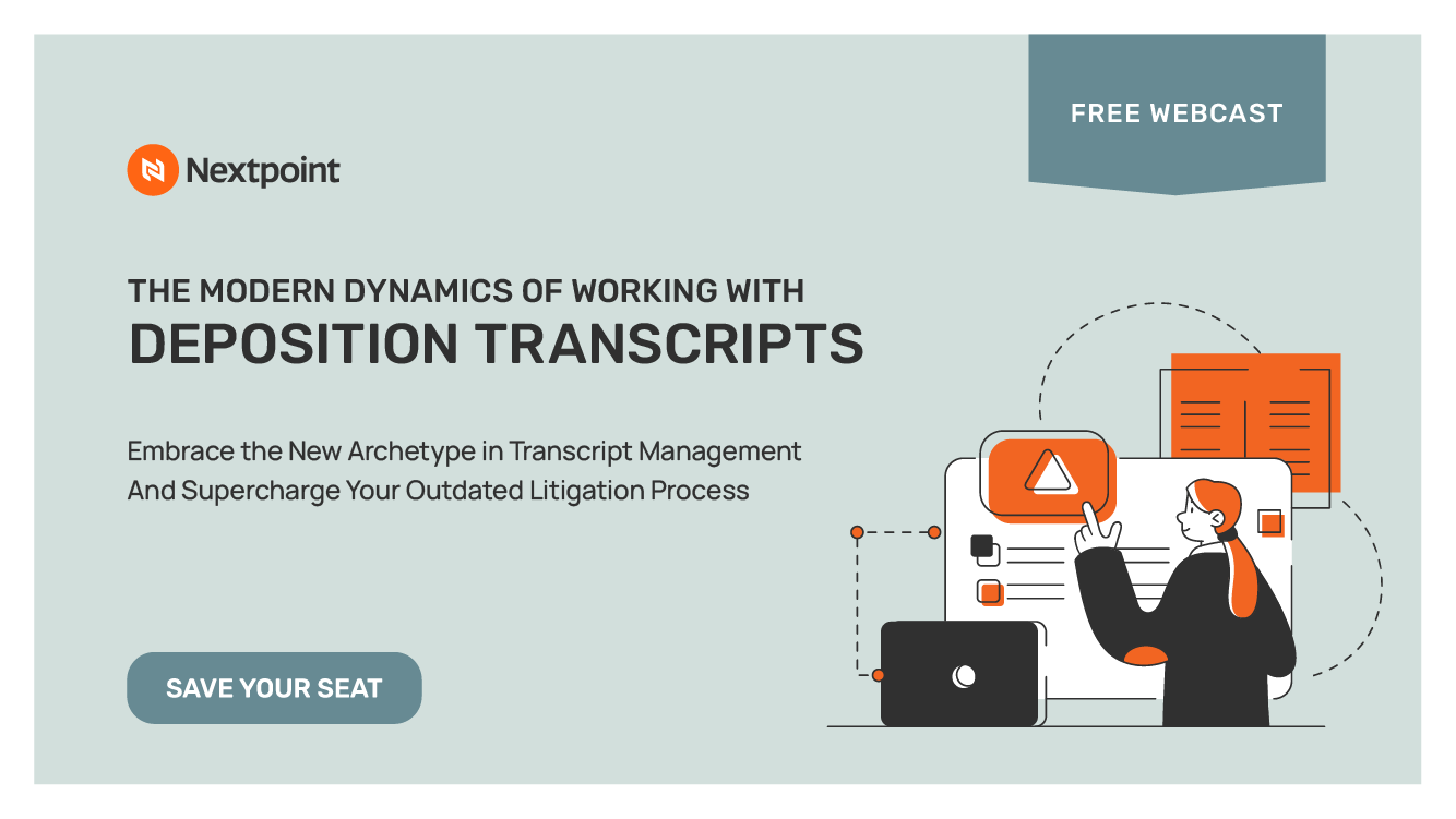 [Webinar] The Modern Dynamics of Working With Deposition Transcripts - November 9th, 1:00 pm - 2 ...